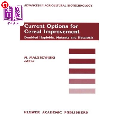 海外直订Current Options for Cereal Improvement: Doubled Haploids, Mutants and Heterosis  粮食改良的当前选择:双单倍