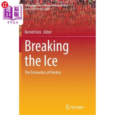 海外直订Breaking the Ice: The Economics of Hockey 破冰:冰球的经济学