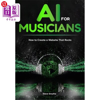 海外直订AI For Musicians - How to Create a Website That Rocks 为音乐家的人工智能-如何创建一个网站，岩石