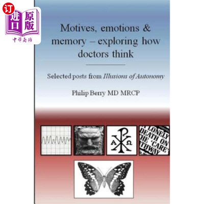海外直订医药图书Motives, Emotions and Memory - Exploring How Doctors Think: Selected Posts from  动机、情感和记忆—
