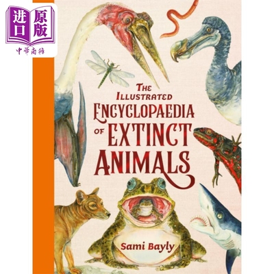 预售 已灭绝生物图鉴百科全书 The Illustrated Encyclopaedia of Extinct 英文原版 Sami Bayly 全彩动物科普【中商原版】