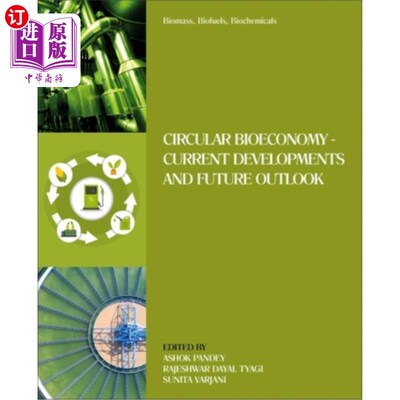 海外直订Biomass, Biofuels, Biochemicals: Circular Bioeconomy--Current Developments and F 生物质、生物燃料、生物化学