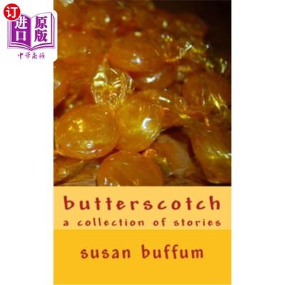海外直订butterscotch: a collection of stories 奶油糖果:故事集