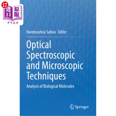海外直订Optical Spectroscopic and Microscopic Techniques: Analysis of Biological Molecul 光学光谱和显微技术:生物分
