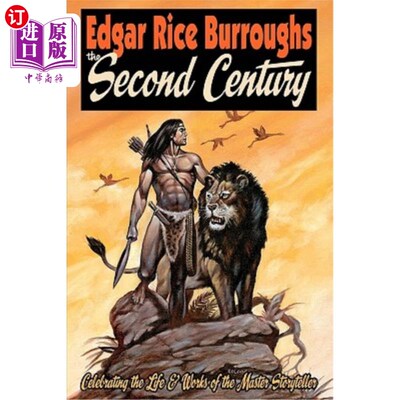 海外直订EDGAR RICE BURROUGHS The Second Century: Celebrating the Life & Works of the Mas 埃德加·赖斯·巴勒斯