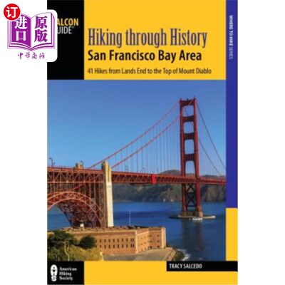 海外直订Hiking Through History San Francisco Bay Area: 41 Hikes from Lands End to the To 徒步穿越旧金山湾区:从兰兹