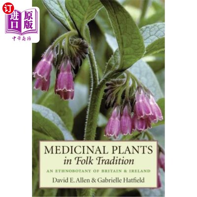 海外直订Medicinal Plants in Folk Tradition: An Ethnobotany of Britain & Ireland 民间传统药用植物