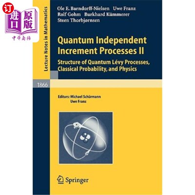 海外直订Quantum Independent Increment Processes II: Structure of Quantum Lévy Processes, 与量子无关的增量过程II：量