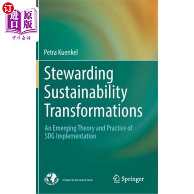海外直订Stewarding Sustainability Transformations: An Emerging Theory and Practice of Sd 管事可持续转型:可持续发展