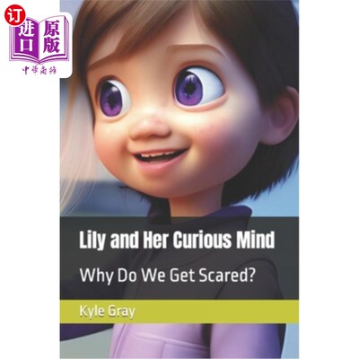 海外直订Lily and Her Curious Mind: Why Do We Get Scared? 莉莉和她的好奇心:我们为什么会害怕?