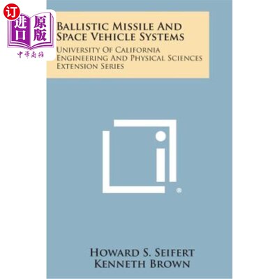 海外直订Ballistic Missile and Space Vehicle Systems: University of California Engineerin 弹道导弹与空间飞行器系统：