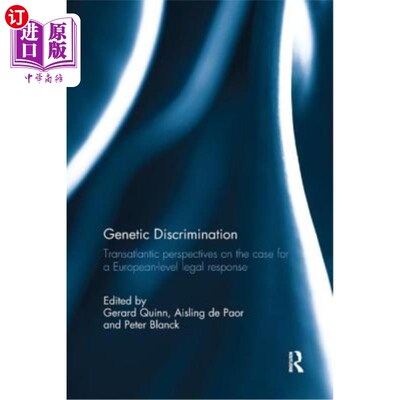 海外直订Genetic Discrimination: Transatlantic Perspectives on the Case for a European Le 基因歧视：欧洲层面法律回应