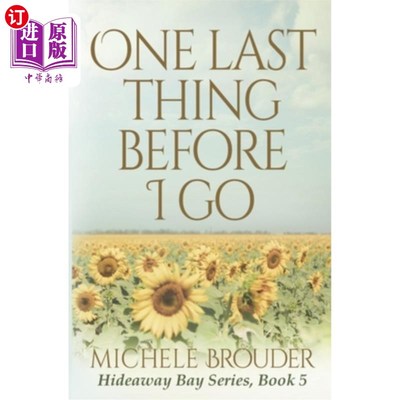 海外直订One Last Thing Before I Go (Hideaway Bay Book 5) 我离开前的最后一件事(隐居湾第五册)