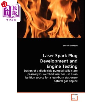 海外直订Laser Spark Plug Development and Engine Testing - Design of a diode side pumped  激光火花塞的研制和发动机试