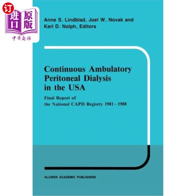 海外直订医药图书Continuous Ambulatory Peritoneal Dialysis in the USA: Final Report of the Nation 美国连续不卧床腹膜