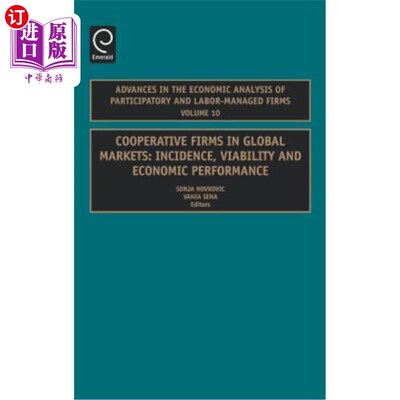 海外直订Cooperative Firms in Global Markets: Incidence, Viability and Economic Performan 全球市场上的合作企业：发生