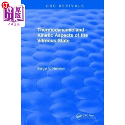 海外直订Thermodynamic and Kinetic Aspects of the Vitreou... 玻璃态的热力学和动力学方面