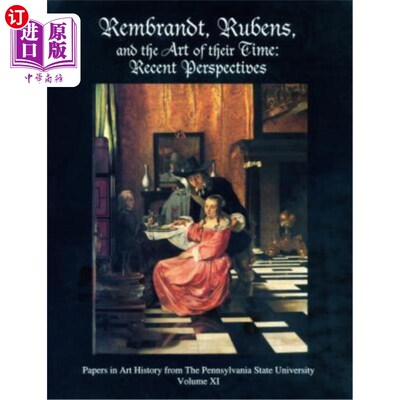 海外直订Rembrandt, Rubens, and the Art of Their Time: Recent Perspectives 伦勃朗、鲁本斯及其时代的艺术：近期观点