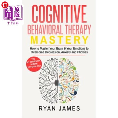 海外直订医药图书Cognitive Behavioral Therapy: Mastery- How to Master Your Brain & Your Emotions  认知行为疗法:掌握-