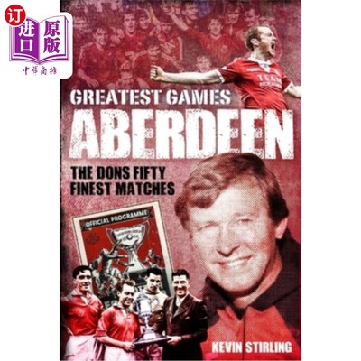 海外直订Aberdeen Greatest Games: The Dons' Fifty Finest Matches 阿伯丁最伟大的比赛:don ' s 50最精彩的比赛