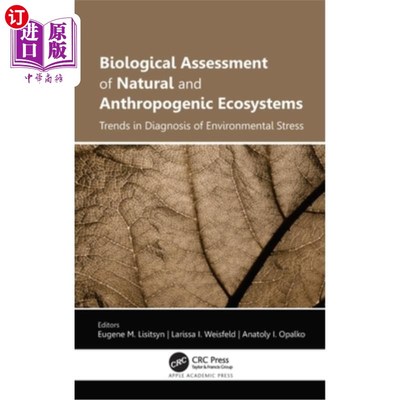 海外直订Biological Assessment of Natural and Anthropogenic Ecosystems: Trends in Diagnos 自然和人为生态系统的生物学