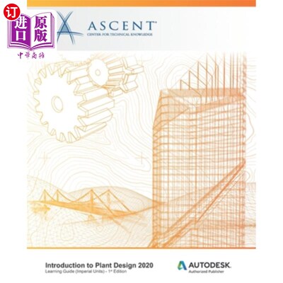 海外直订Introduction to Plant Design 2020 (Imperial Units): Autodesk Authorized Publishe 植物设计2020导论