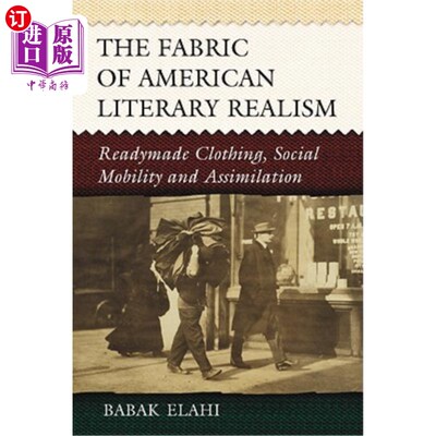 海外直订The Fabric of American Literary Realism: Readymade Clothing, Social Mobility and 美国现实主义文学的结构:成