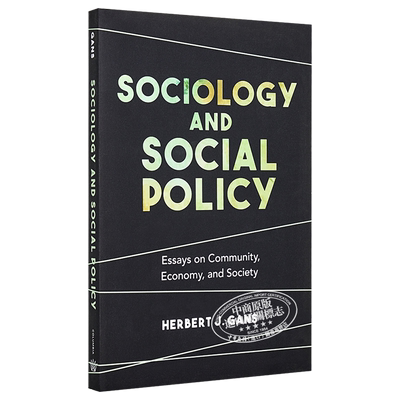 赫伯特 甘斯 社会学与社会政策论文集 英文原版 Sociology and Social Policy Essays on Community Economy Society【中商原