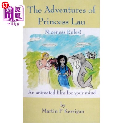 海外直订The Adventures of Princess Lau: Niceness Rules! An animated film for your mind 刘皇妃历险记：美好的规则！一