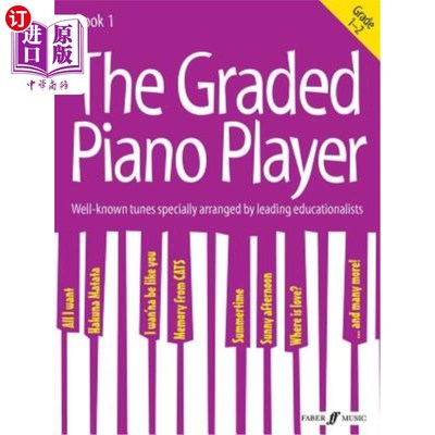 海外直订The Graded Piano Player, Bk 1: Well-Known Tunes Specially Arranged by Leading Ed 分级钢琴演奏家Bk 1：著名教