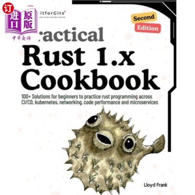 海外直订Practical Rust 1.x Cookbook, Second Edition: 100+ Solutions for beginners to pra 实用锈x Cookb