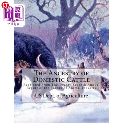 海外直订The Ancestry of Domestic Cattle: Reprinted From The Twenty-Seventh Annual Report 家畜的祖先:转载自动物工业