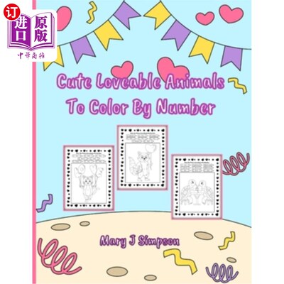 海外直订Cute Loveable Animals To Color By Number: Great coloring for any age Perfect for 可爱可爱的动物按数量着色: