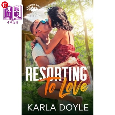 海外直订Resorting to Love: Mountain Ridge Resort 诉诸爱情:山脊山度假村