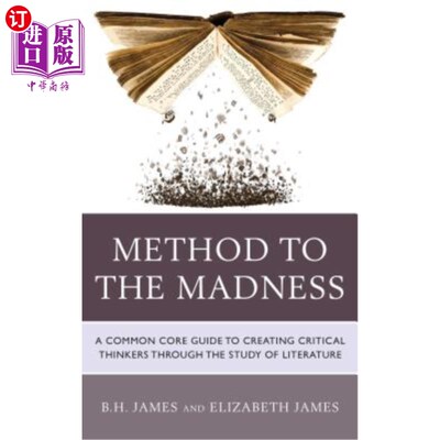 海外直订Method to the Madness: A Common Core Guide to Creating Critical Thinkers Through 疯狂的方法：通过文学研究创