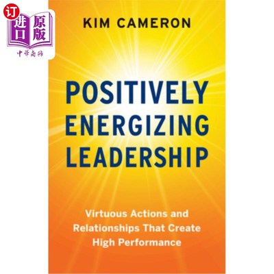 海外直订Positively Energizing Leadership: Virtuous Actions and Relationships That Create 积极激励领导:创造高绩效的