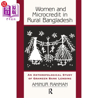 海外直订Women and Microcredit in Rural Bangladesh: An Anthropological Study of Grameen B 孟加拉农村妇女与小额信贷: