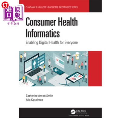 海外直订Consumer Health Informatics: Enabling Digital Health for Everyone 消费者健康信息学:实现每个人的数字健康