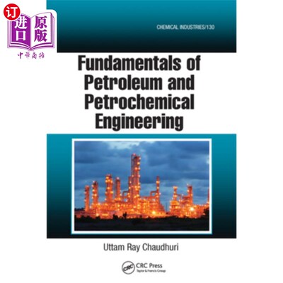 海外直订Fundamentals of Petroleum and Petrochemical Engineering 石油与石化工程基础“，