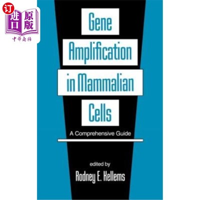 海外直订Gene Amplification in Mammalian Cells: A Comprehensive Guide 哺乳动物细胞基因扩增的综合指南