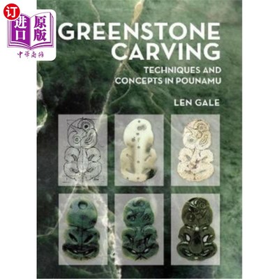 海外直订Greenstone Carving: Techniques and Concepts in Pounamu 绿石刻:波纳木的技术和概念