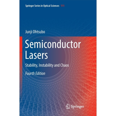 半导体激光 稳定 不稳定和混乱 英文原版 Semiconductor Lasers Stability Instability and Chaos Junji Ohtsubo【中商原版?