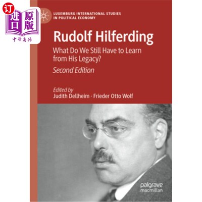 海外直订Rudolf Hilferding: What Do We Still Have to Learn from His Legacy? 鲁道夫·希法丁：我们还需要从他的遗产中学
