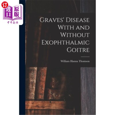 海外直订医药图书Graves' Disease With and Without Exophthalmic Goitre 格雷夫斯病伴或不伴眼外甲状腺肿