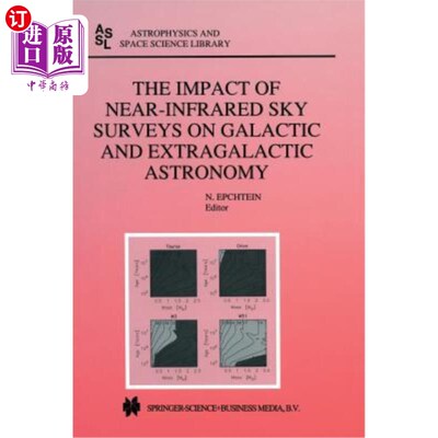 海外直订The Impact of Near-Infrared Sky Surveys on Galactic and Extragalactic Astronomy: 近红外天空测量对银河系和银