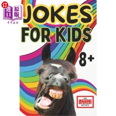 海外直订Jokes for Kids 8+: A Hilarious Collection of Funny, Silly, and Clean Jokes for K 笑话的孩子8+：一个滑稽的收