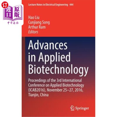 海外直订Advances in Applied Biotechnology: Proceedings of the 3rd International Conferen 应用生物技术的进展：第三届