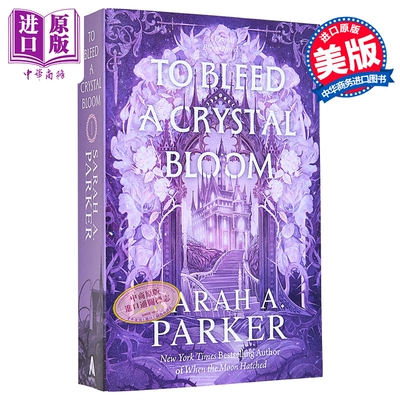 水晶花绽血 美版刷边版 英文原版 To Bleed a Crystal Bloom Sarah A Parker 黑暗奇幻小说【中商原版】