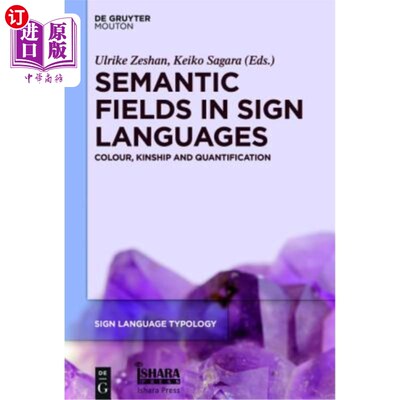 海外直订Semantic Fields in Sign Languages 手语中的语义场：颜色、亲属关系和量化