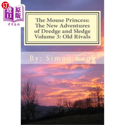 海外直订The Mouse Princess: The New Adventures of Dredge and Sledge Volume 3: Old Rivals 老鼠公主:挖泥船和雪橇的新